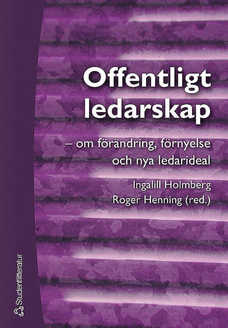 Offentligt ledarskap - - om förändring, förnyelse och nya ledarideal av ...