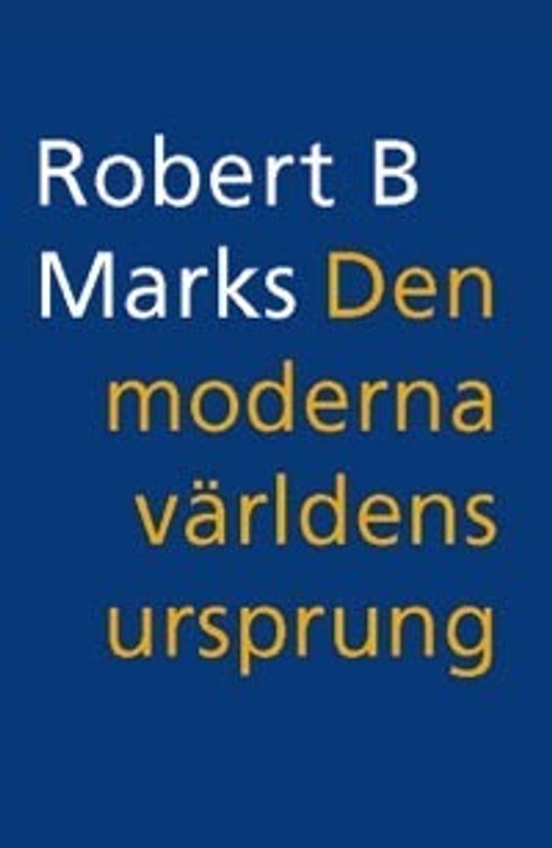 Den moderna världens ursprung av Robert B Marks på Bookis.com